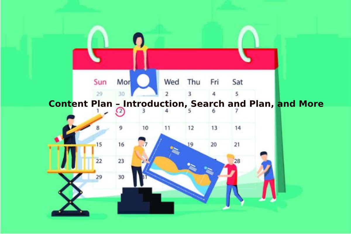 Content Plan – Introduction, Search and Plan, and More