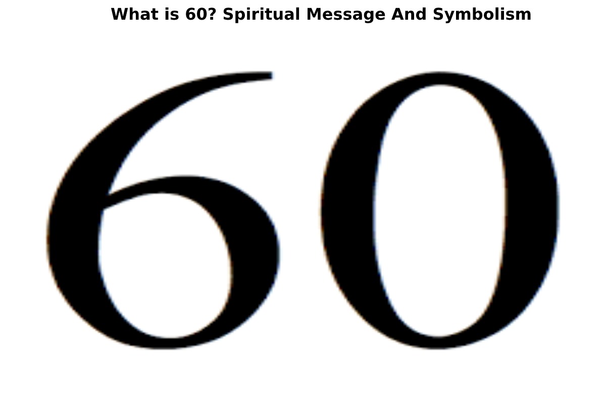 What Is 60 